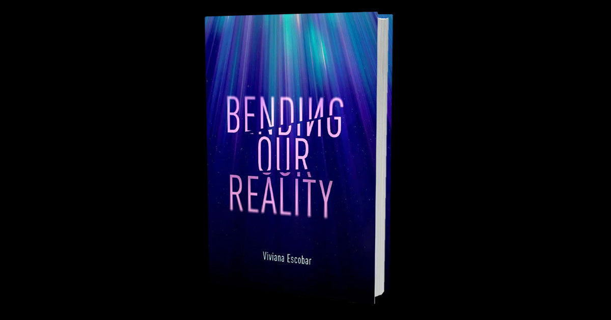 Bending Our Reality: An Authentic Breathwork Book by Viviana Escobar